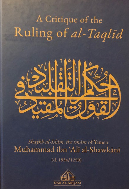 A Critique Of The Ruling Of Al-Taqlid By Shaykh Muhammad Al-Shawkani ...
