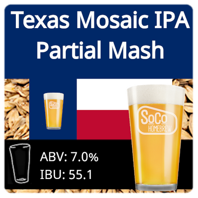 Texas Mosaic IPA - Partial Mash - SoCo Homebrew