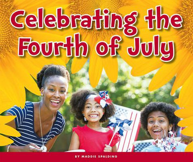 Celebrating the Fourth of July (Library Binding) - Every Page Counts