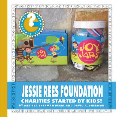 Jessie Rees Foundation: Charities Started by Kids! (Library Binding ...