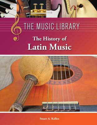 The History of Latin Music (Library Binding) - Every Page Counts