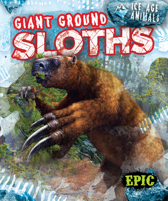 Giant Ground Sloths (Library Binding) - Every Page Counts