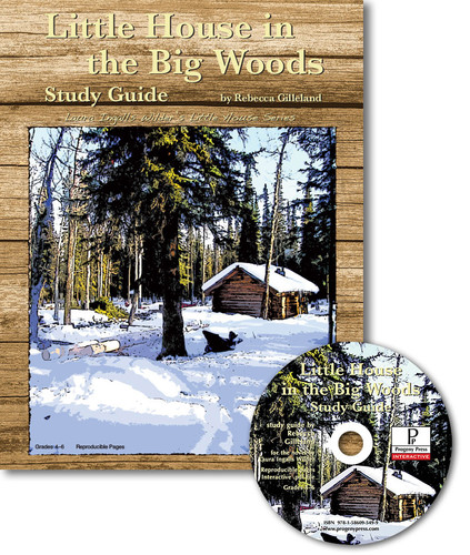 Little House in the Big Woods Study Guide | Progeny Press Literature ...