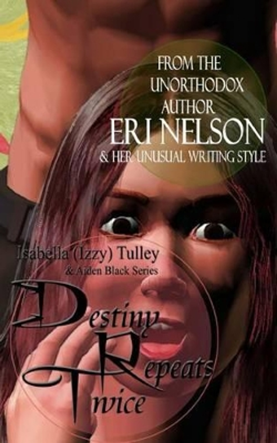 Destiny Repeats Twice Isabella Izzy Tulley And Aiden Black Series Eri Nelson 9781466225862