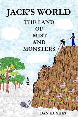 Jack's World The Land of Mist and Monsters Dan Hughes 9781732380936 ...