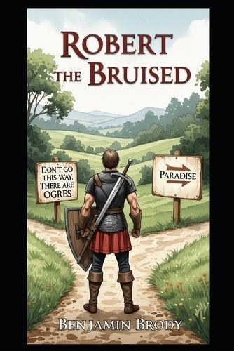 Robert the Bruised Benjamin Brody 9798272557506 - SciFier.com