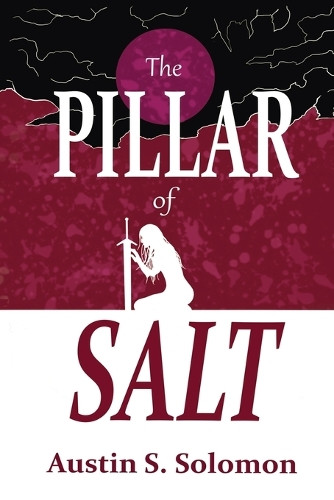 The Pillar of Salt Austin S Solomon 9798349611056 - SciFier.com