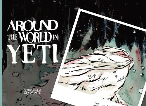 Around the World in Yeti Ways Jay Myers 9798999591906 - SciFier.com