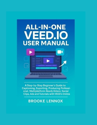 All In One Veed.io User Manual: A Step-by-Step Beginner's Guide to ...