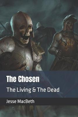 The Chosen: The Living & The Dead Jesse Macbeth 9798528927534 - SciFier.com