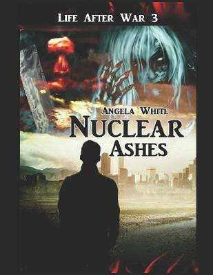 Nuclear Ashes Angela White 9798562798763 - SciFier.com
