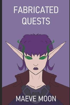 Fabricated Quests by Maeve Moon - SciFier.com