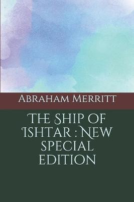 The Ship of Ishtar: New special edition Abraham Merritt 9798667548874 ...