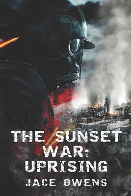 The Sunset War: Uprising Jace Owens 9798986284217 - SciFier.com