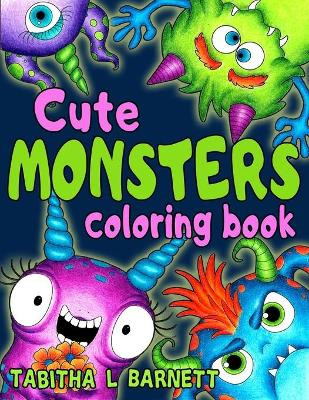 Cute MONSTERS coloring book by Tabitha L Barnett - SciFier.com