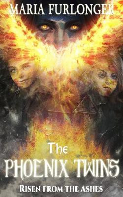 The Phoenix Twins: Risen From The Ashes Maria L Furlonger 9781838491000 ...