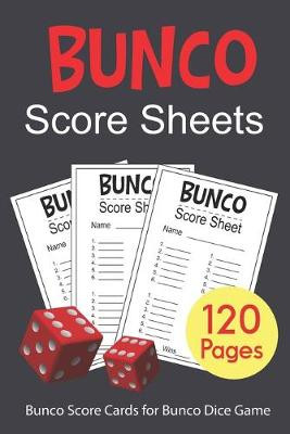 Bunco Score Sheets: 120 Bunco Score Cards for Bunco Dice Game Lovers ...