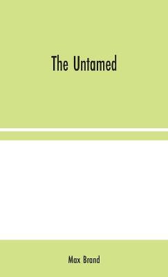 The Untamed Max Brand 9789354044212 - SciFier.com
