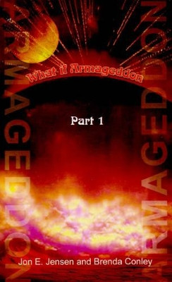 What If Armageddon: Pt. 1 Jon E. Jensen 9780759637566 - SciFier.com
