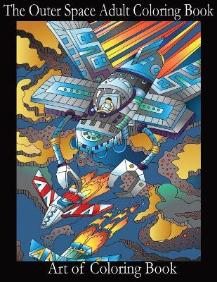The Outer Space Adult Coloring Book: Relieve Depression and Anxiety ...