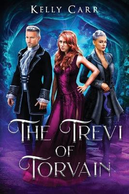 The Trevi of Torvain Kelly Carr 9781087332956 - SciFier.com