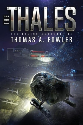 The Thales: The Rising Current: 01 Thomas a Fowler 9780997349962 ...