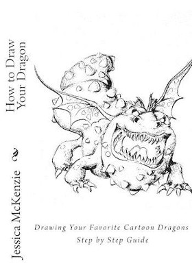 How to Draw Your Dragon by Jessica McKenzie - SciFier.com
