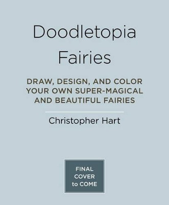 Doodletopia: Fairies by C Hart - SciFier.com