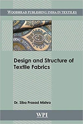 Design and Structure of Textile Fabrics by S. P. Mishra - SciFier.com