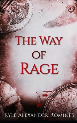 The Way of Rage Kyle Alexander Romines 9798639853241 - SciFier.com