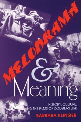 Melodrama and Meaning by Barbara Klinger - SciFier.com