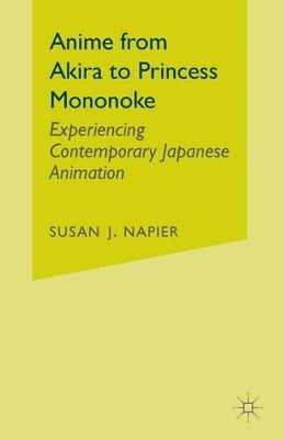 Anime from Akira to Princess Mononoke: Experiencing Contemporary ...