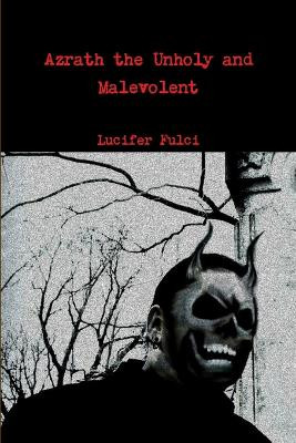 Azrath the Unholy and Malevolent by Lucifer Fulci - SciFier.com