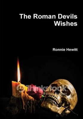 The Roman Devils Wishes Ronnie Hewitt 9781365230394 - SciFier.com