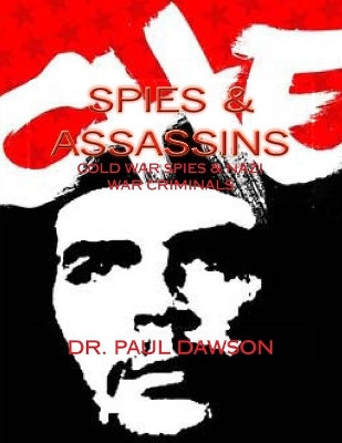 Spies & Assassins: Cold War Spies & Nazi War Criminals Paul Dawson ...