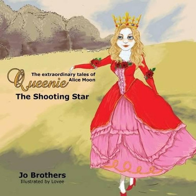 The Extraordinary Tales of Queenie Alice Moon - The Shooting Star Jo ...