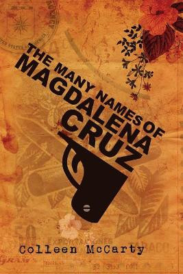 The Many Names of Magdalena Cruz Colleen McCarty 9780976897415 ...