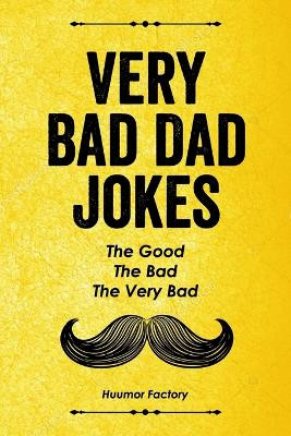 Very Bad Dad Jokes by Huumor Factory - SciFier.com