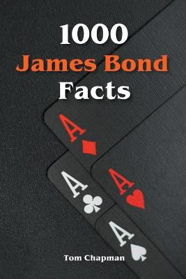 1000 James Bond Facts Tom Chapman 9798201456832 - SciFier.com