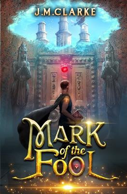 Mark of the Fool by J M Clarke - SciFier.com