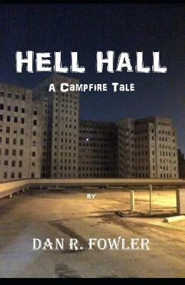 Hell Hall: A Selection from the Nightmare series Dan R Fowler ...