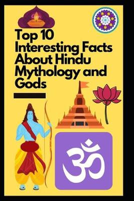 Top 10 Interesting Facts About Hindu Mythology and Gods by Manjappa W ...
