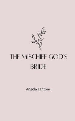 The Mischief God's Bride by Angela Fantone - SciFier.com