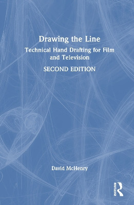 Drawing the Line: Technical Hand Drafting for Film and Television David ...