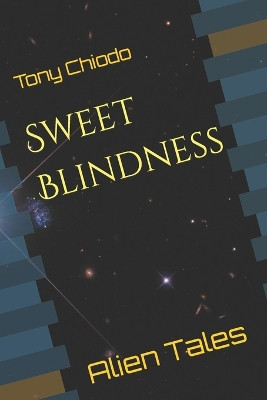 Sweet Blindness by Tony Chiodo - SciFier.com
