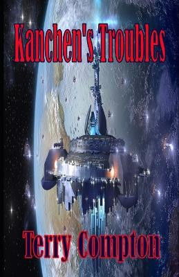 Kanchen's Troubles by Terry Compton - SciFier.com