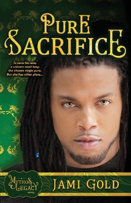 Pure Sacrifice: A Mythos Legacy Novel Jami Gold 9781942928041 - SciFier.com