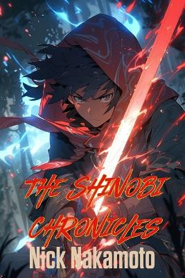 The Shinobi Chronicles by Nick Nakamoto - SciFier.com