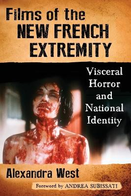 Films of the New French Extremity by Alexandra West - SciFier.com