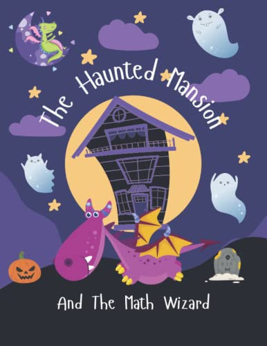 The Haunted Mansion And The Math Wizard: A Fantastic Book to Teach Kids ...